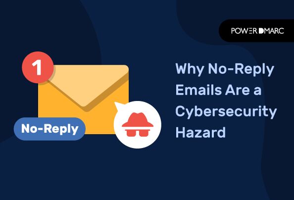 No-Reply Emails: A Hidden Cybersecurity Risk